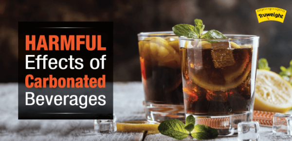 5 Reasons Why Carbonated Drinks Are Harmful For You! - Truweight