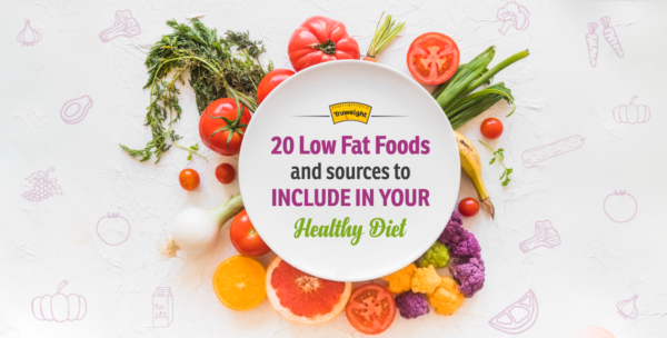 20 Low Fat Foods Sources To Include In Your Healthy Diet