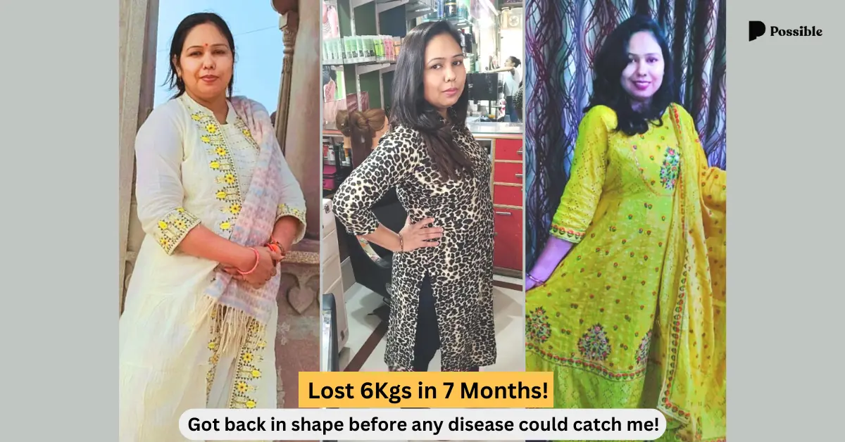 Nisha Sharma - Lost 6 Kg in 7 Months - Possible