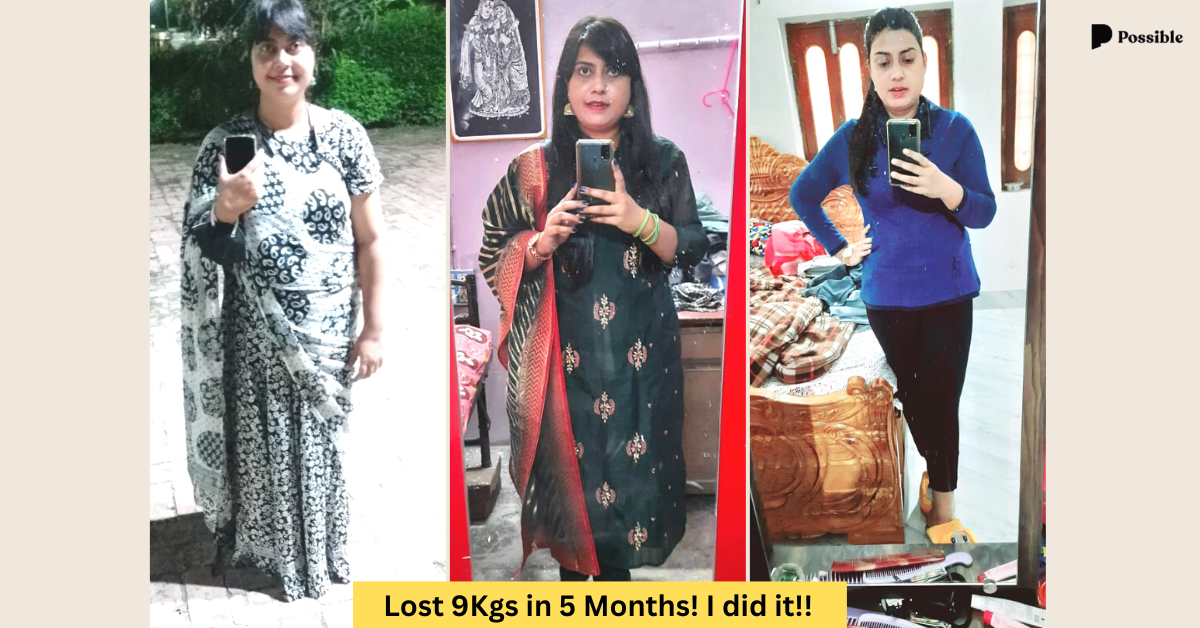 Supriya Choudhary - Lost 9 Kgs in 5 Months - Possible